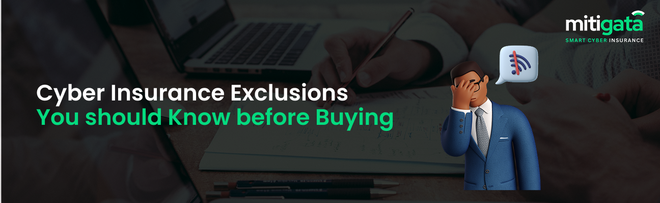 Cyber Insurance Exclusions : You should Know before Buying