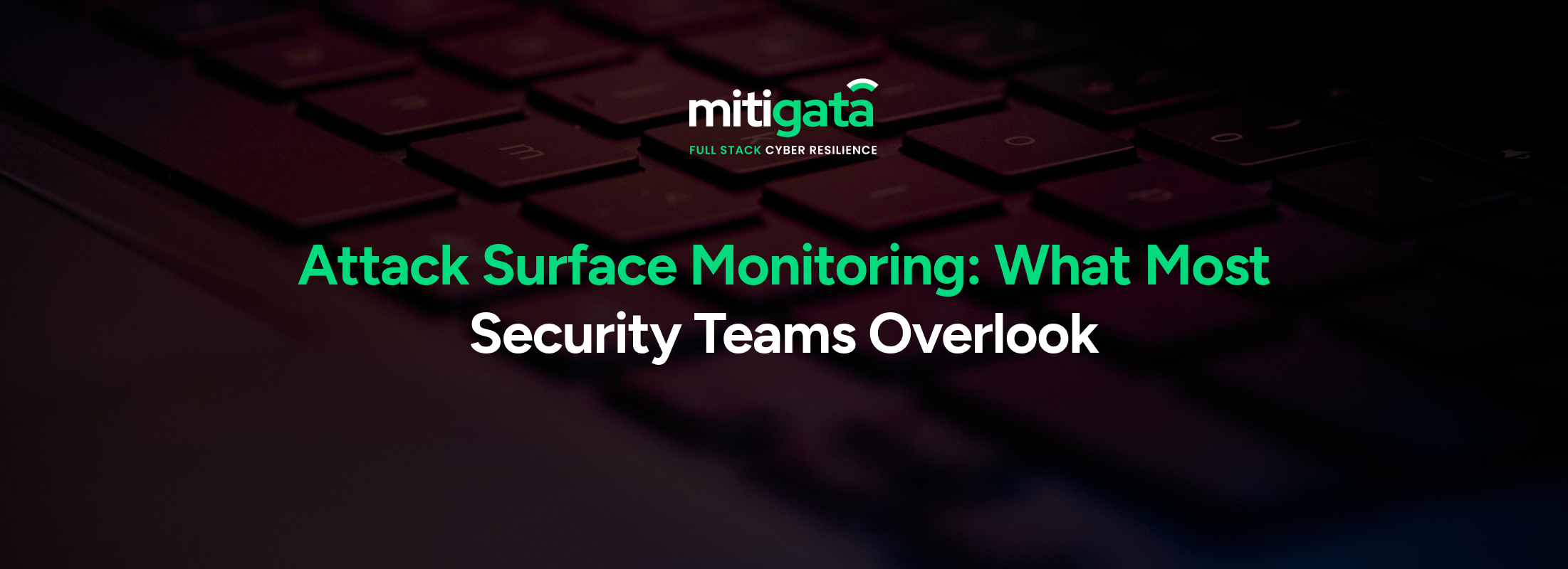 The Complete Guide to Attack Surface Monitoring in 2026