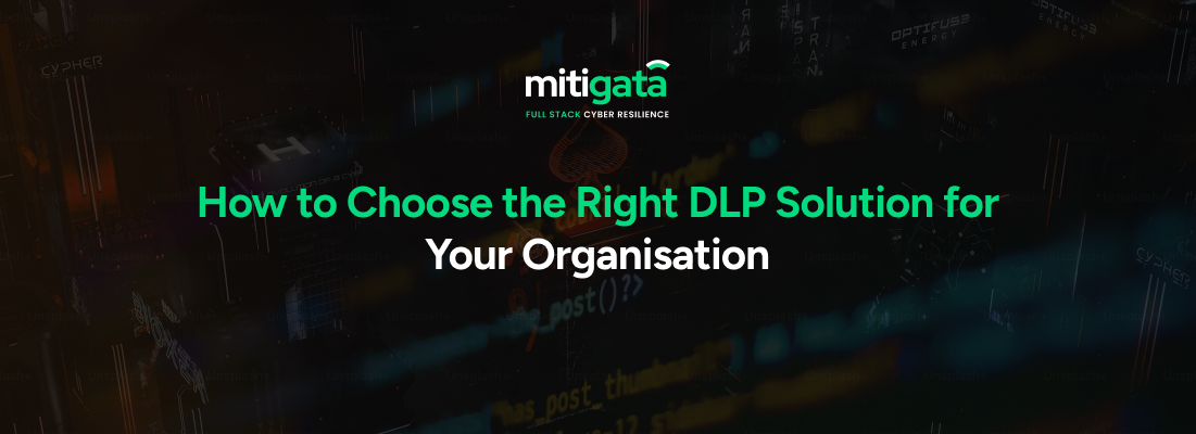 How to Choose the Right DLP Tool for Your Business